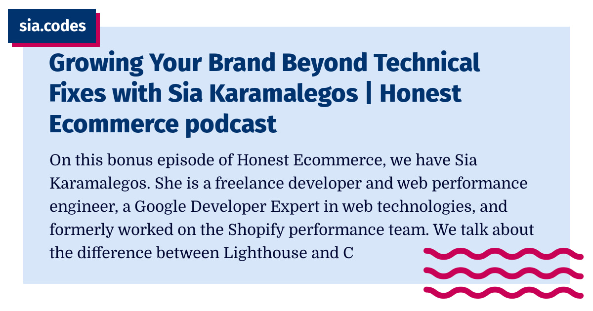 Growing Your Brand Beyond Technical Fixes with Sia Karamalegos | Honest Ecommerce podcast